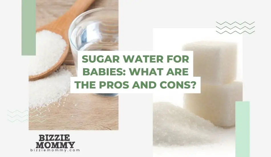 Sugar Water for Babies: What are the Pros and Cons? - Bizzie Mom